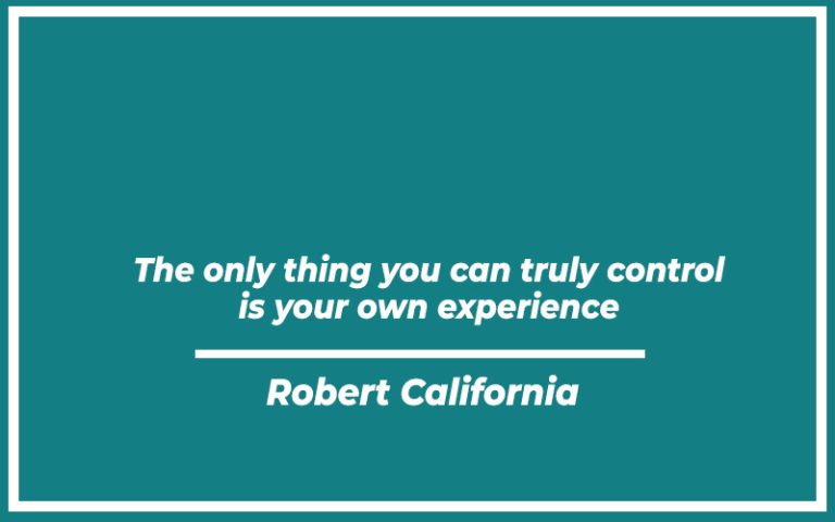 151 Best Robert California Quotes (with Commentary) - Burning For Success
