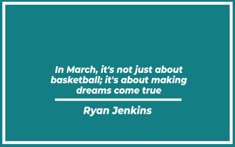 151 Best March Madness Quotes (with Commentary) - Burning For Success