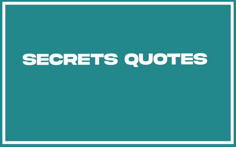 151 Best Secrets Quotes (with Commentary) - Burning For Success