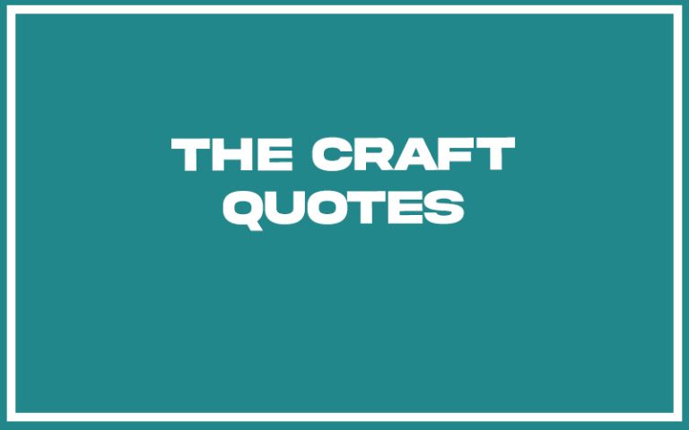 151 Best The Craft Quotes (with Commentary) - Burning For Success