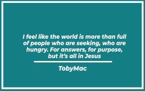 151 Best Tobymac Quotes (with Commentary) - Burning For Success