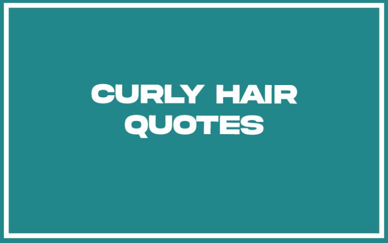 151 Best Curly Hair Quotes (with Commentary) - Burning For Success