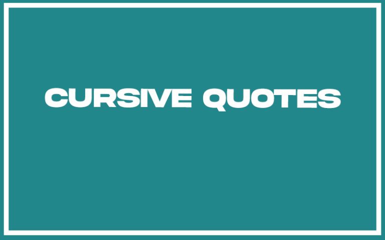 151 Best Cursive Quotes (with Commentary) - Burning For Success