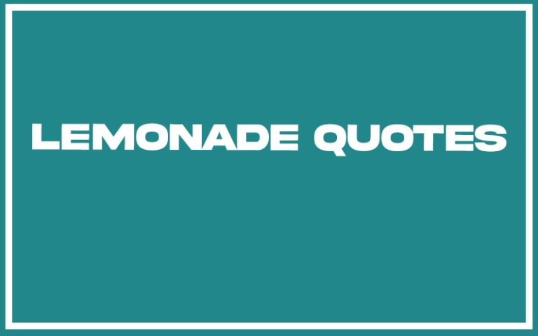 151 Best Lemonade Quotes (with Commentary) - Burning For Success