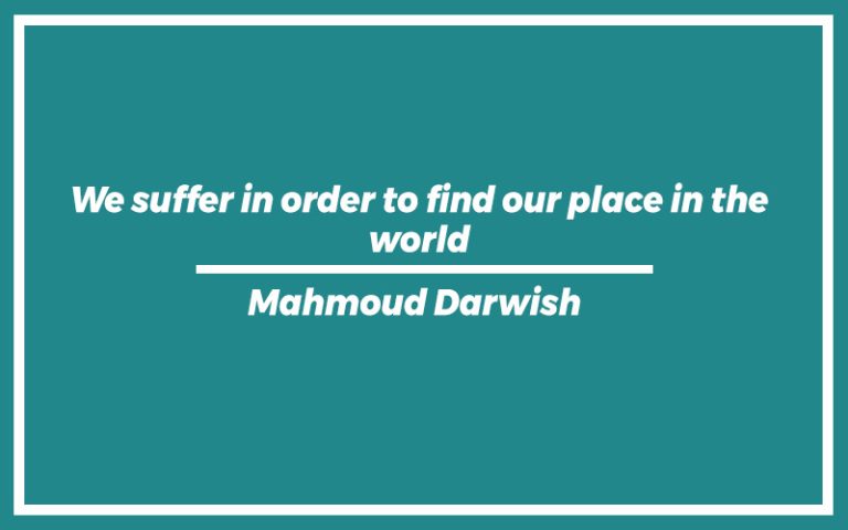 151 Best Mahmoud Darwish Quotes (with Commentary) - Burning For Success