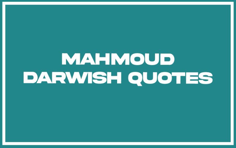 151 Best Mahmoud Darwish Quotes (with Commentary) - Burning For Success