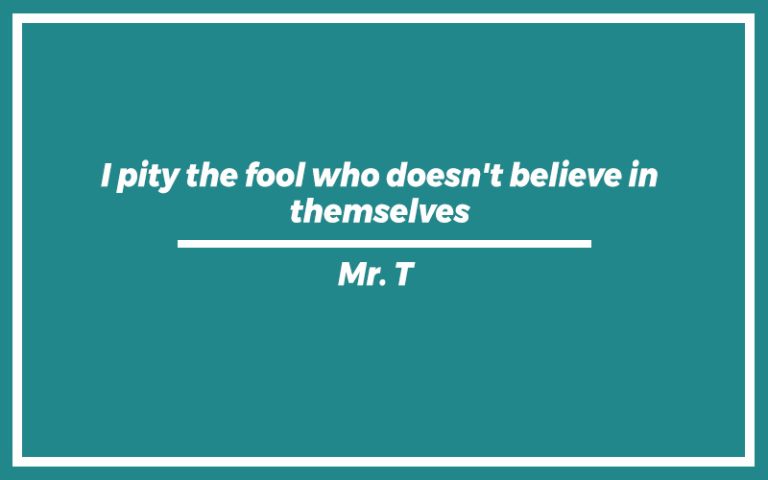 151 Best Mr T Quotes (with Commentary) - Burning For Success
