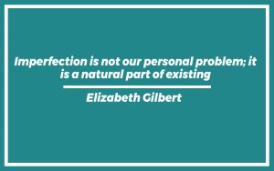 151 Best Not Perfect Quotes (with Commentary) - Burning For Success