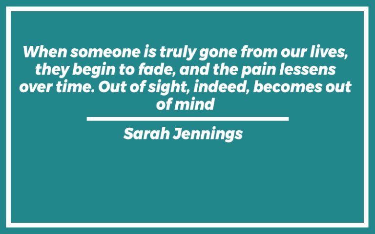 151 Best Out of Sight Out of Mind Quotes (with Commentary) - Burning ...