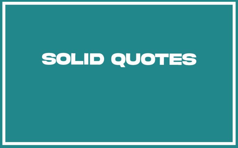 151 Best Solid Quotes (with Commentary) - Burning For Success