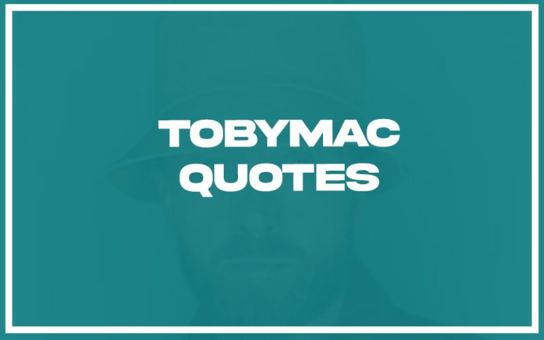 151 Best Tobymac Quotes (with Commentary) - Burning For Success