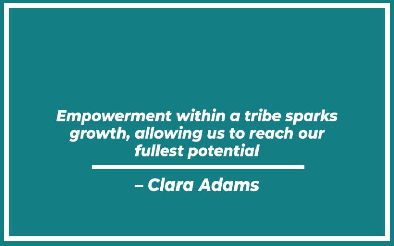 151 Best Tribe Quotes (with Commentary) - Burning For Success