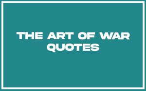 151 Best Art Of War Quotes (with Commentary) - Burning For Success