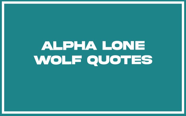 151 Best Alpha Lone Wolf Quotes (with Commentary) - Burning For Success