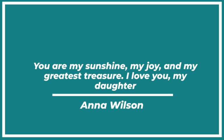 151 Best To My Daughter Quotes (with Commentary) - Burning For Success