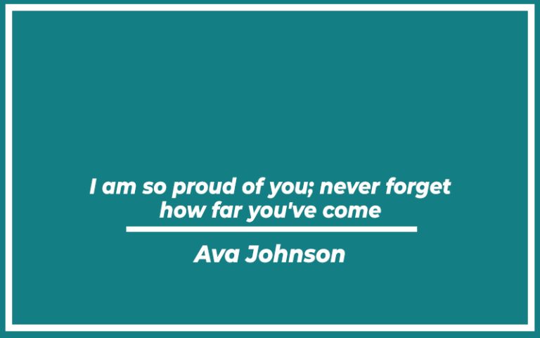 151 Best Proud Of You Quotes (with Commentary) - Burning For Success