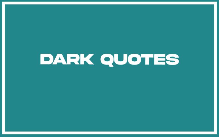 151 Best Dark Quotes (with Commentary) - Burning For Success