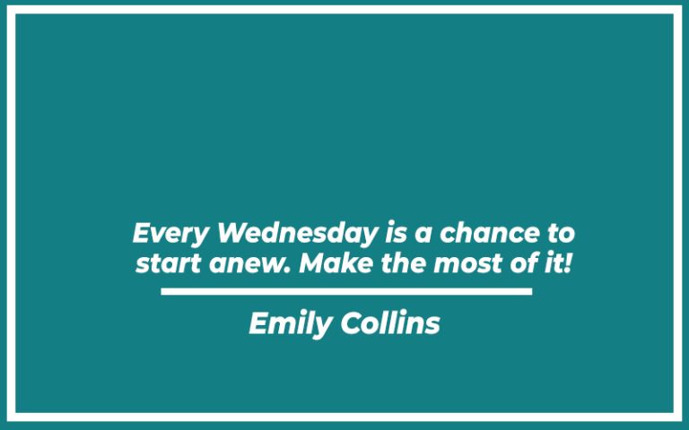 151 Best Good Morning Wednesday Inspirational Quotes (with Commentary ...