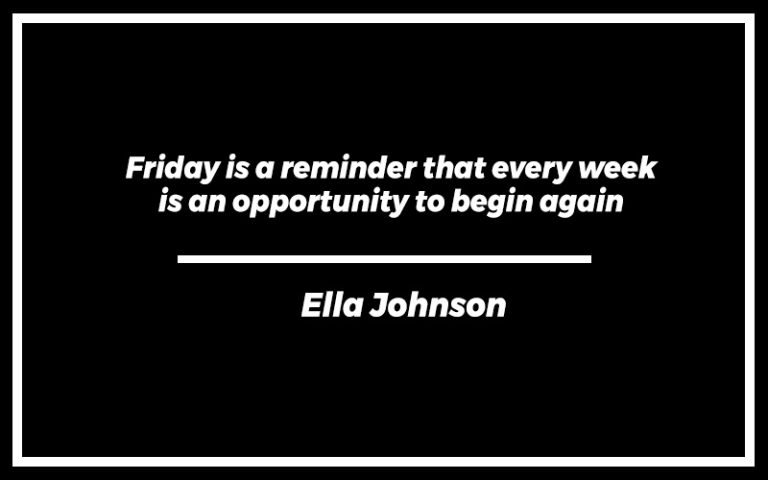 151 Best Friday Work Quotes (with Commentary) - Burning For Success