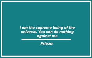 151 Best Frieza Quotes (with Commentary) - Burning For Success