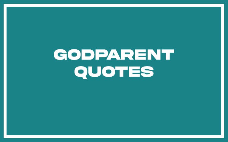 151 Best Godparent Quotes (with Commentary) - Burning For Success