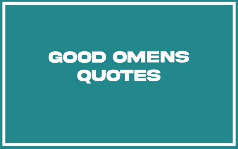 151 Best Good Omens Quotes (with Commentary) - Burning For Success