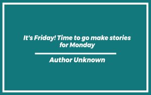 151 Best Happy Friday Quotes (with Commentary) - Burning For Success