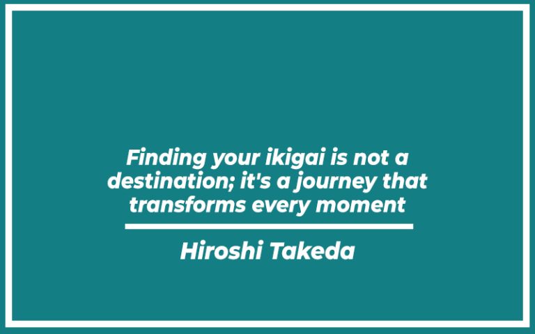 151 Best Ikigai Quotes (with Commentary) - Burning For Success