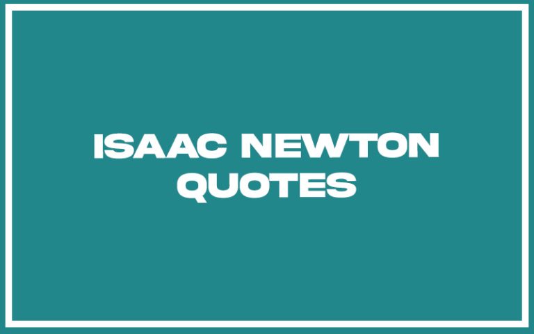 151 Best Isaac Newton Quotes (with Commentary) - Burning For Success