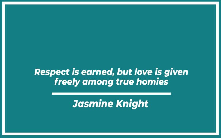 151 Best Homies Quotes (with Commentary) - Burning For Success