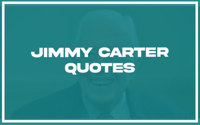151 Best Jimmy Carter Quotes (with Commentary) - Burning For Success