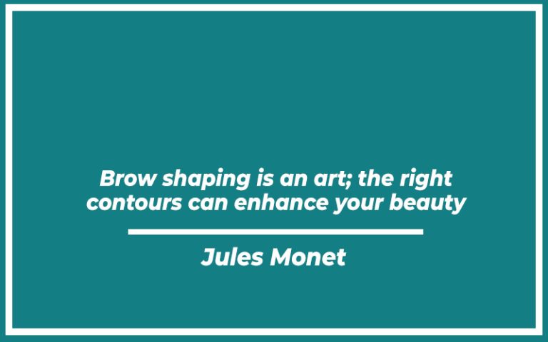 151 Best Brow Quotes (with Commentary) - Burning For Success