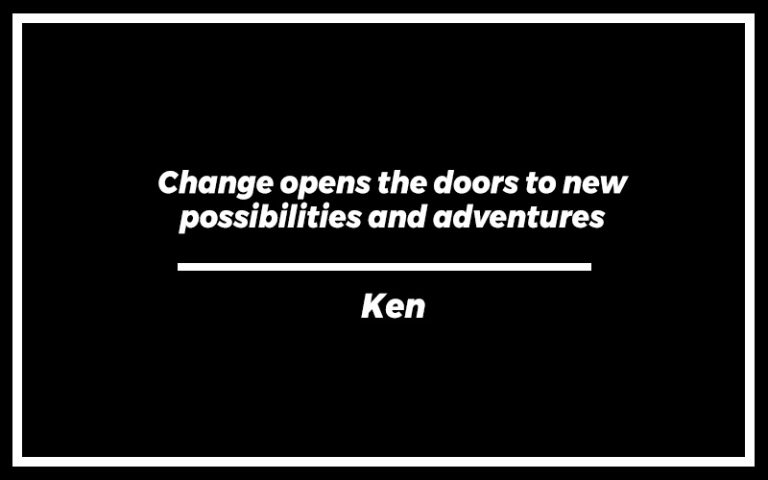 151 Best Ken Quotes (with Commentary) - Burning For Success