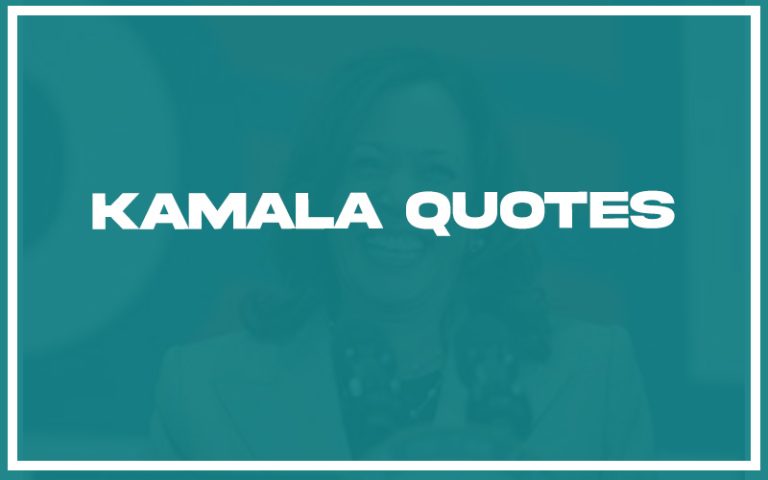 151 Best Kamala Quotes (with Commentary) - Burning For Success