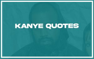 151 Best Kanye Quotes (with Commentary) - Burning For Success