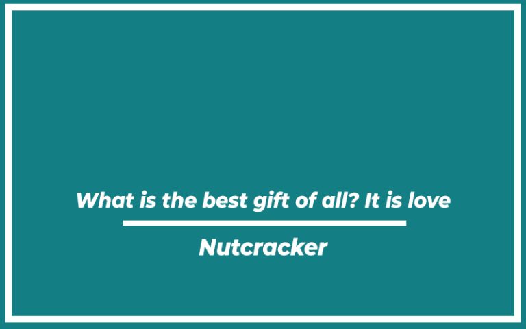 151 Best Nutcracker Quotes (with Commentary) - Burning For Success