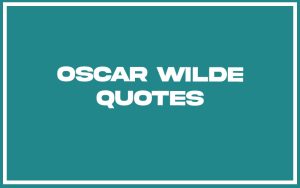 151 Best Oscar Wilde Quotes (with Commentary) - Burning For Success