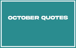 151 Best October Quotes (with Commentary) - Burning For Success