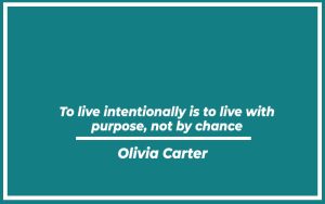 151 Best Intentional Quotes (with Commentary) - Burning For Success