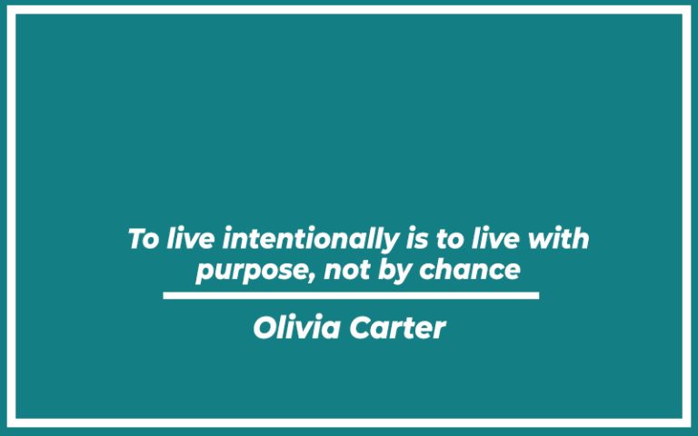 151 Best Intentional Quotes (with Commentary) - Burning For Success