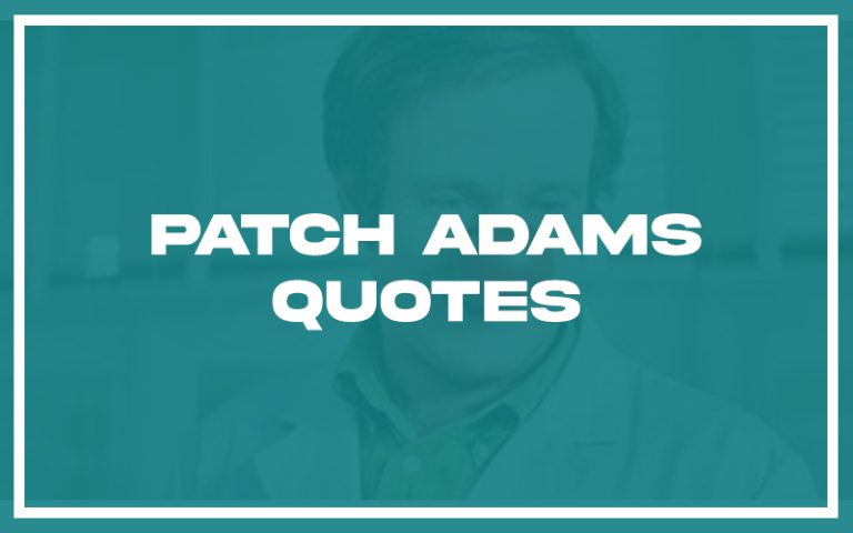 151 Best Patch Adams Quotes (with Commentary) - Burning For Success