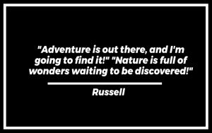 151 Best Russell From Up Quotes (with Commentary) - Burning For Success