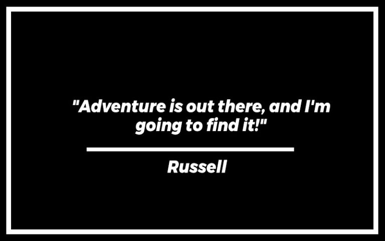 151 Best Russell From Up Quotes (with Commentary) - Burning For Success