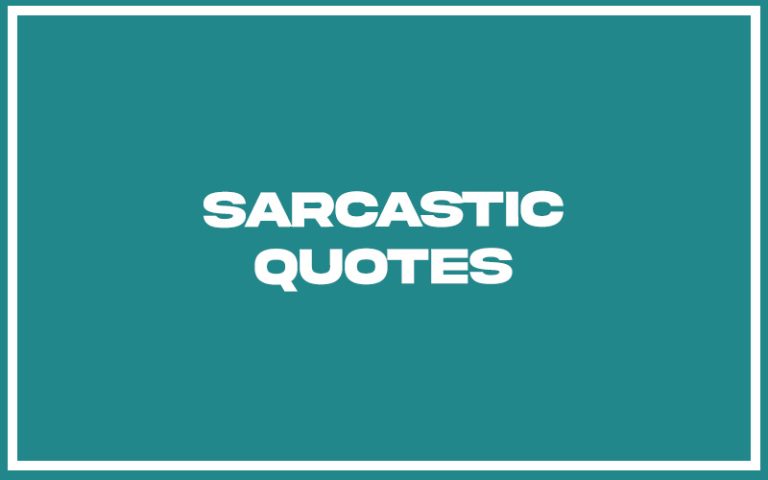 151 Best Sarcastic Quotes (with Commentary) - Burning For Success
