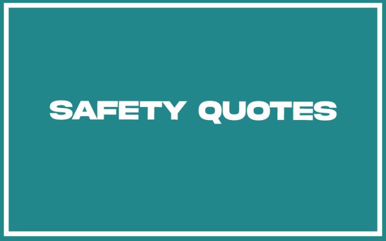 151 Best Safety Quotes (with Commentary) - Burning For Success