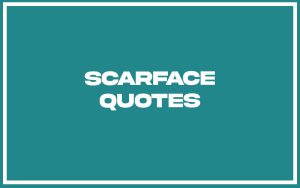 151 Best Scarface Quotes (with Commentary) - Burning For Success