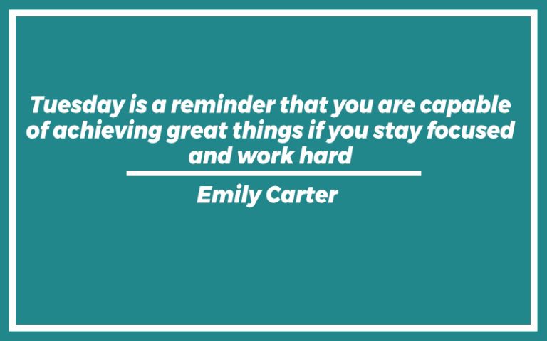 151 Best Tuesday Quotes (with Commentary) - Burning For Success