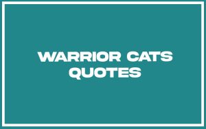 151 Best Warrior Cats Quotes (with Commentary) - Burning For Success