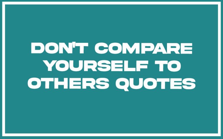 151 Best Don't Compare Yourself To Others Quotes (with Commentary ...