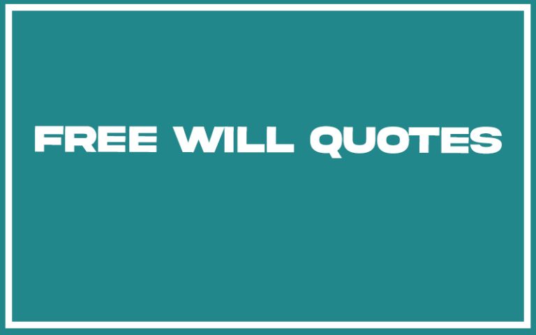 151 Best Free Will Quotes (with Commentary) - Burning For Success